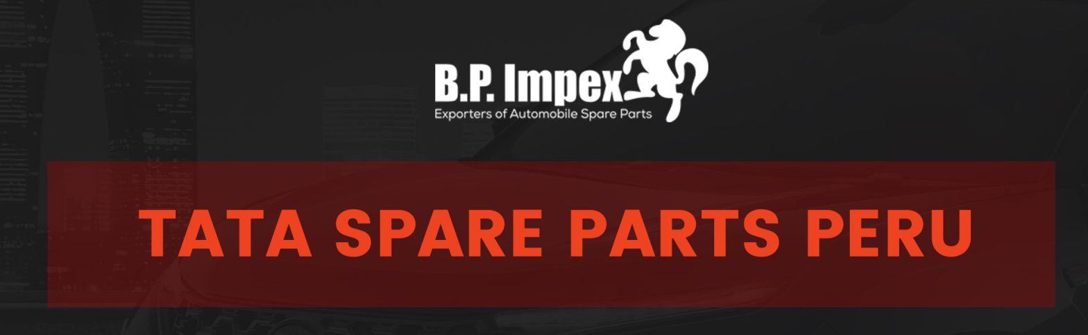 Genuine Tata Spare Parts in Peru – Ensuring Reliability and Performance ...