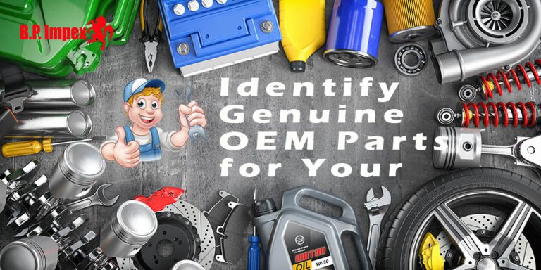 How to Identify Genuine OEM Parts for Your Vehicle - BP Auto Spares India